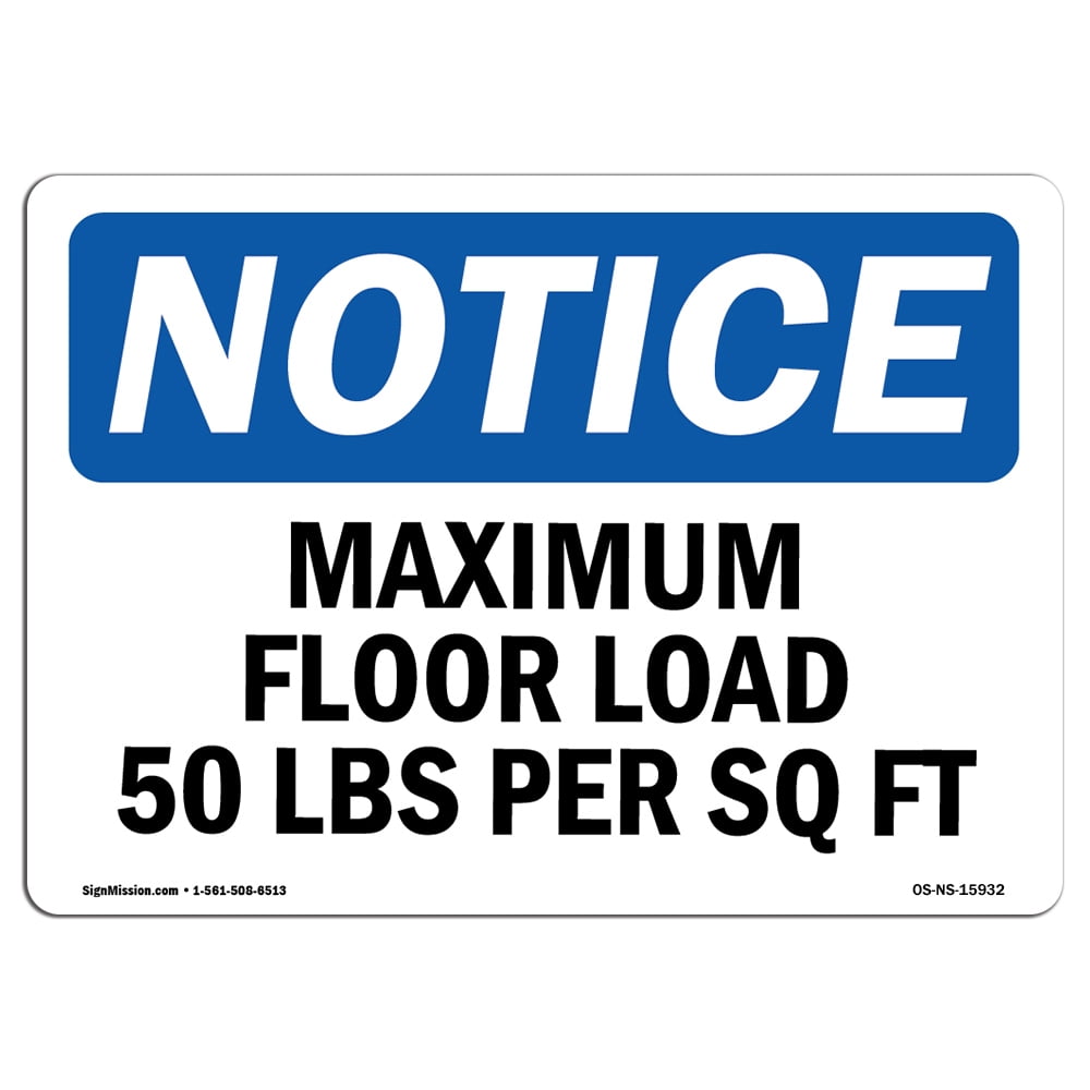 OSHA Notice Signs - NOTICE Maximum Floor Loading 50 Lbs Per Sq Ft ...