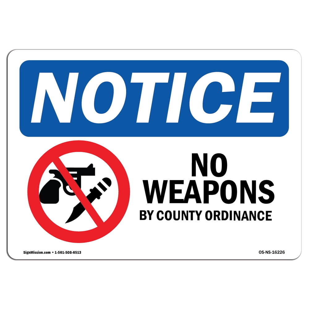 OSHA Notice Signs - NOTICE No Weapons By County Ordinance | Decal ...