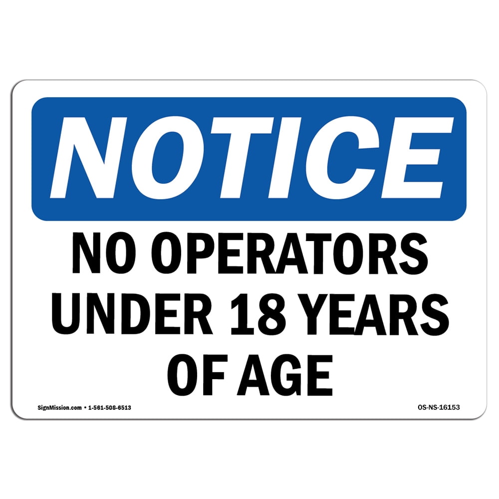 OSHA Notice Signs - NOTICE No Operators Under 18 Years Of Age Sign ...