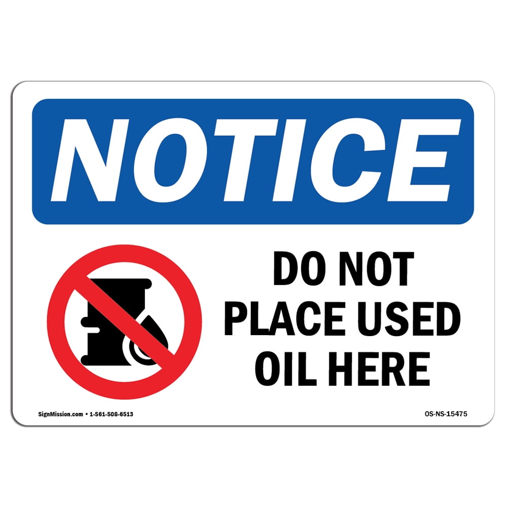 OSHA Notice Signs - NOTICE Do Not Place Used Oil Here Sign | Extremely ...
