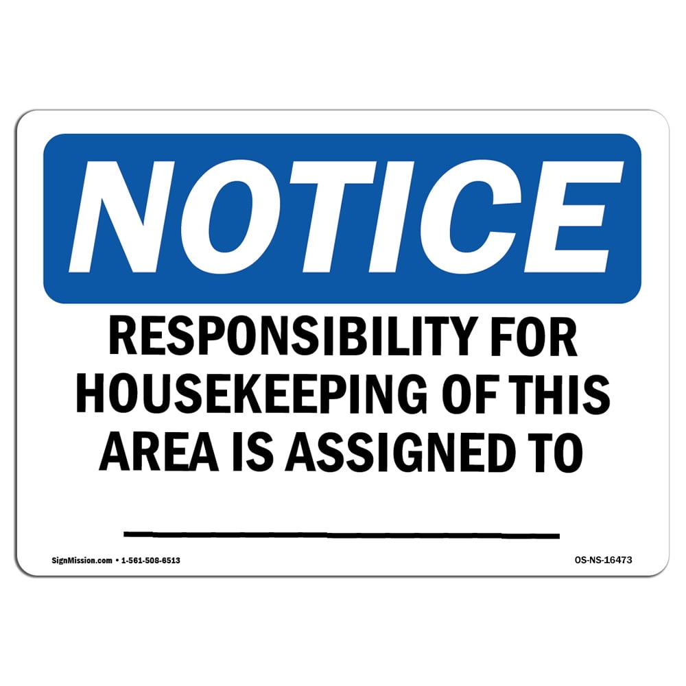 OSHA Notice Signs - NOTICE Responsibility For Housekeeping Area Custom ...