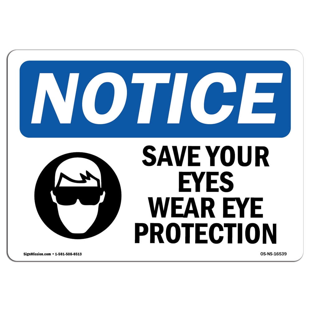 OSHA Notice Signs - NOTICE Save Your Eyes Wear Eye Protection | Decal ...