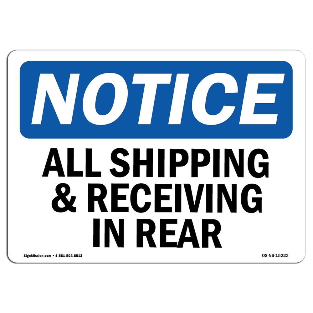 OSHA Notice Signs - NOTICE All Shipping And Receiving In Rear Sign ...