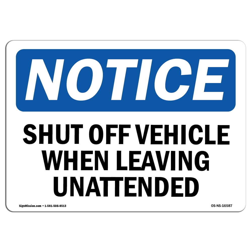 OSHA Notice Signs - NOTICE Shut Off Vehicle When Leaving Unattended ...