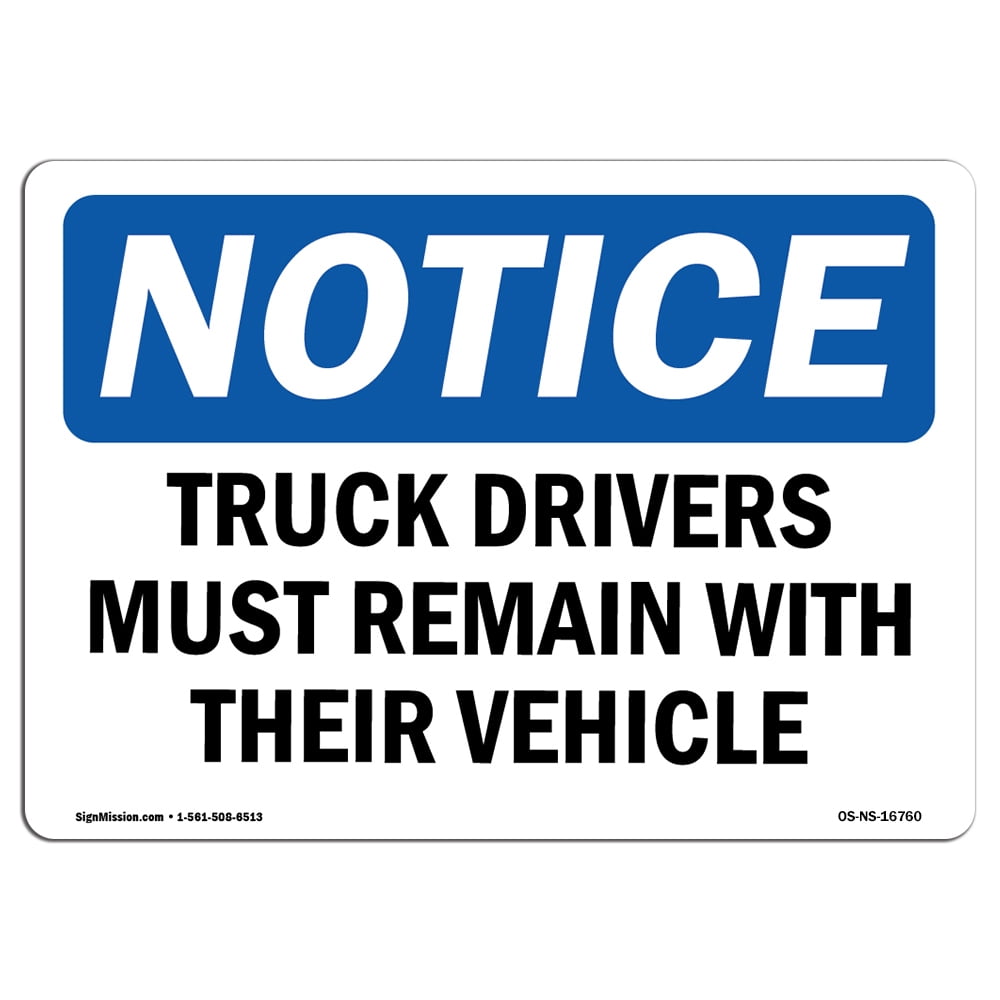 OSHA Notice Signs - NOTICE Truck Drivers Must Remain With Their Vehicle ...
