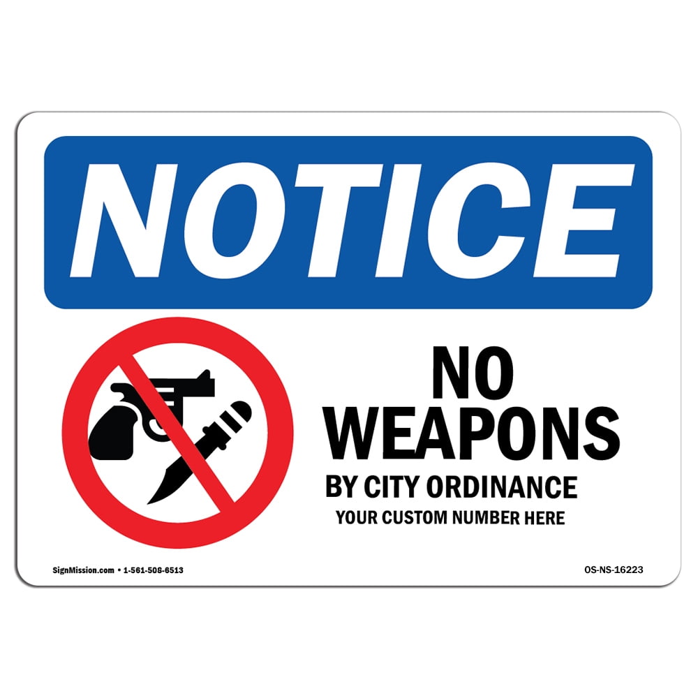 OSHA Notice Signs - NOTICE No Weapons By City Sign | Extremely Durable ...