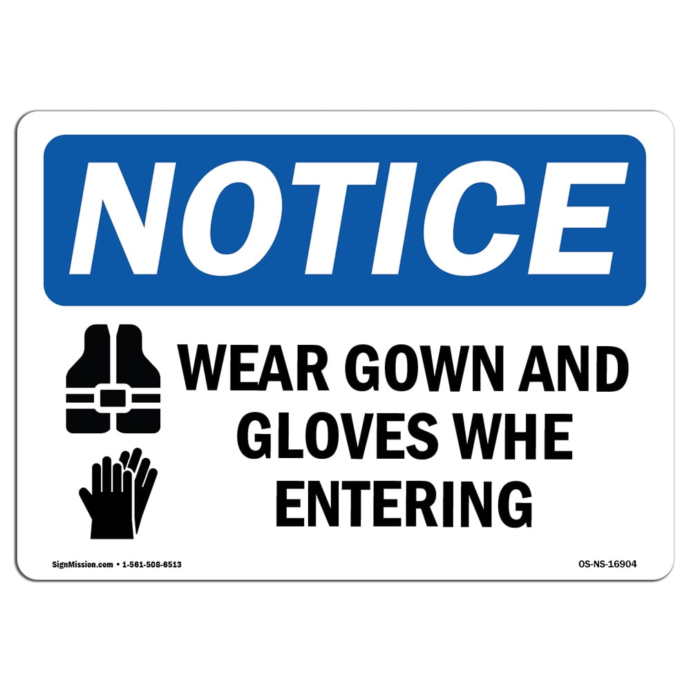 OSHA Notice Signs - NOTICE Wear Gown And Gloves When Entering Room Sign ...