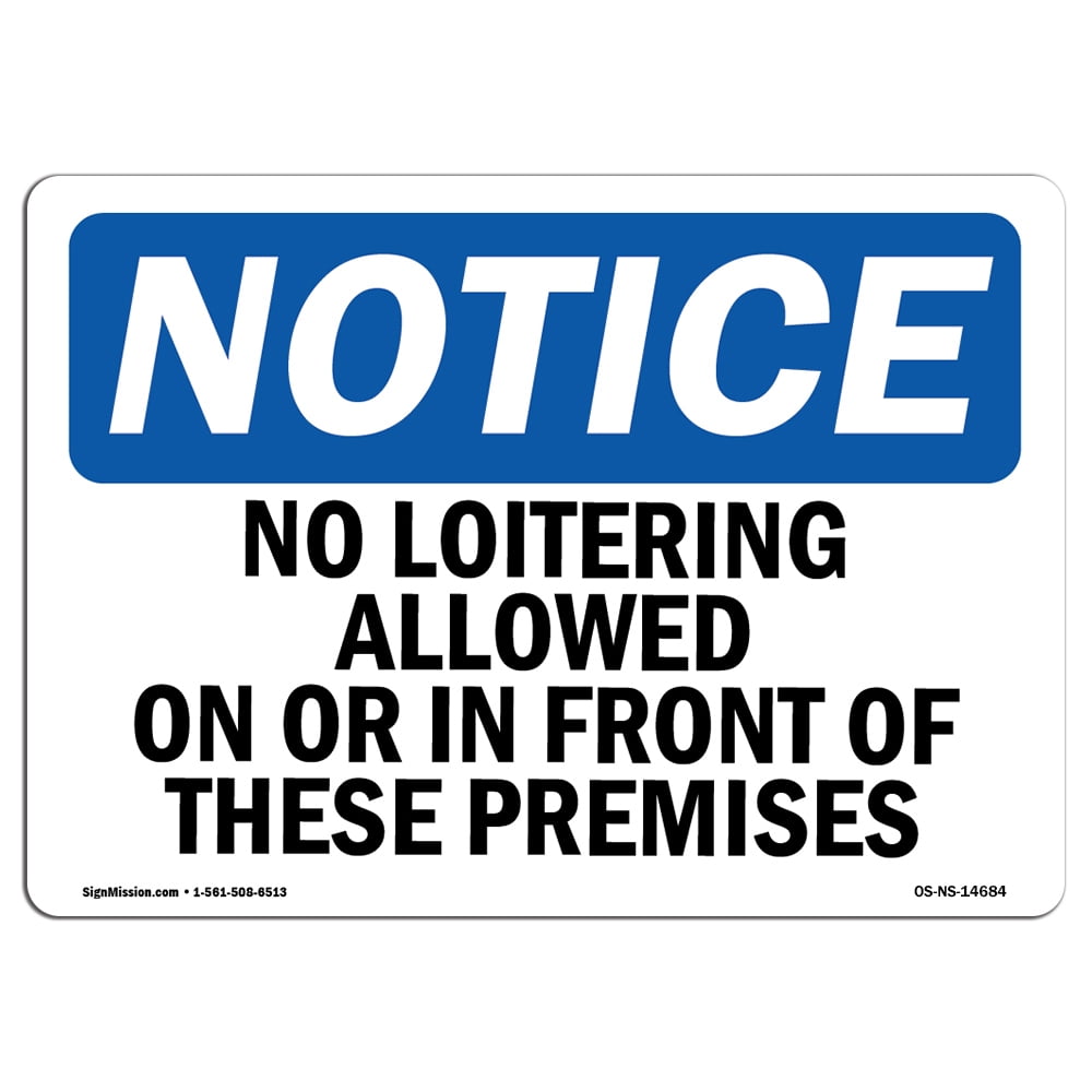 OSHA Notice Signs - No Loitering Allowed On Or In Front Of These ...