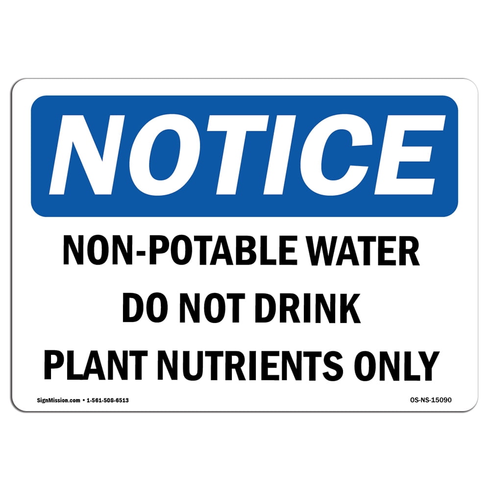 OSHA Notice Signs - Non-Potable Water Do Not Drink Plant Nutrients Sign ...