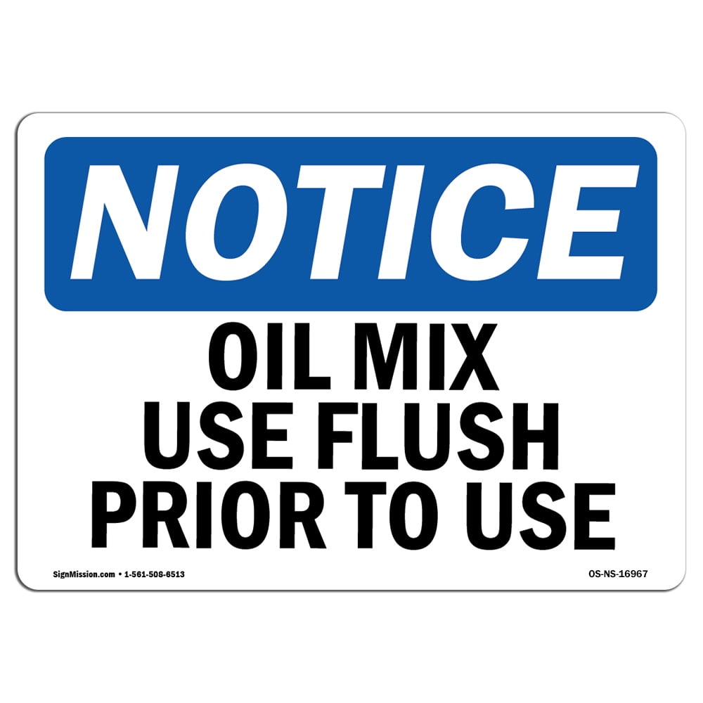 OSHA Notice Signs - Oil Mix Use Flush Prior To Use Sign | Extremely ...