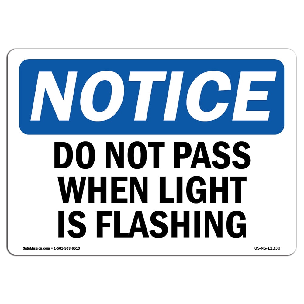 OSHA Notice Signs - Do Not Pass When Light Is Flashing Sign | Extremely ...