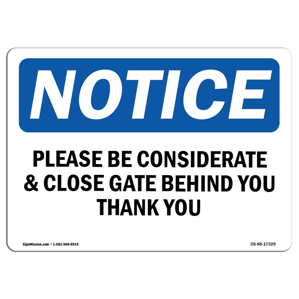 OSHA Notice Signs - Please Be Considerate & Close Gate Behind Sign ...