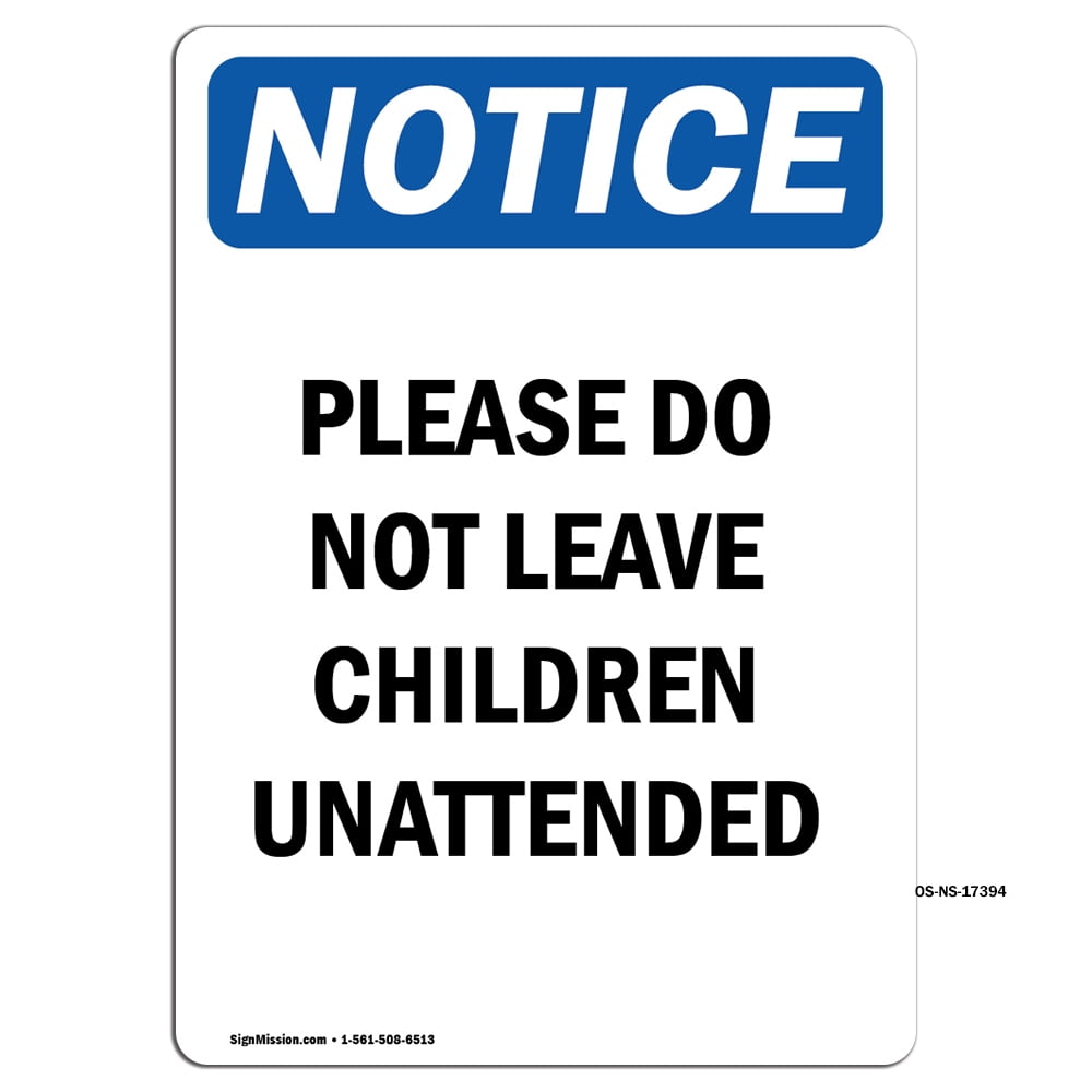 OSHA Notice Signs - Please Do Not Leave Children Unattended | Decal ...