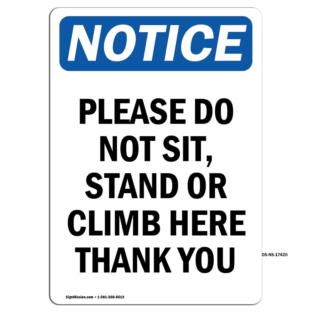 OSHA Notice Signs - Please Do Not Sit Stand Or Climb | Decal | Protect ...