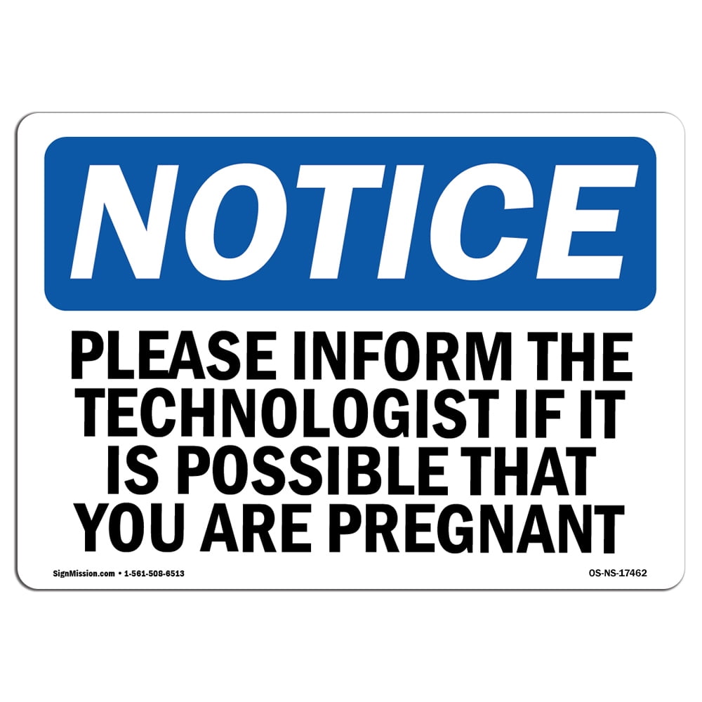 OSHA Notice Signs - Please Inform The Technologist If It Is Sign ...