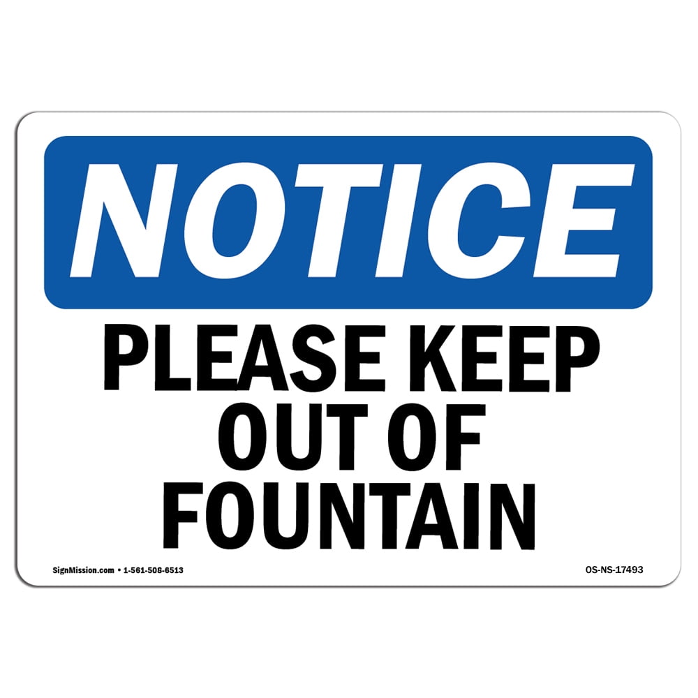 OSHA Notice Signs - Please Keep Out Of Fountain Sign | Extremely ...