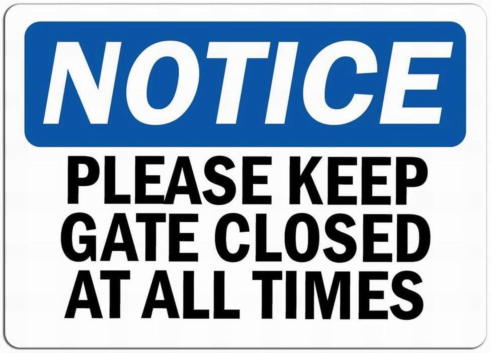 OSHA Notice Signs - Please Keep Gate Closed at All Times Sign Metal Tin ...