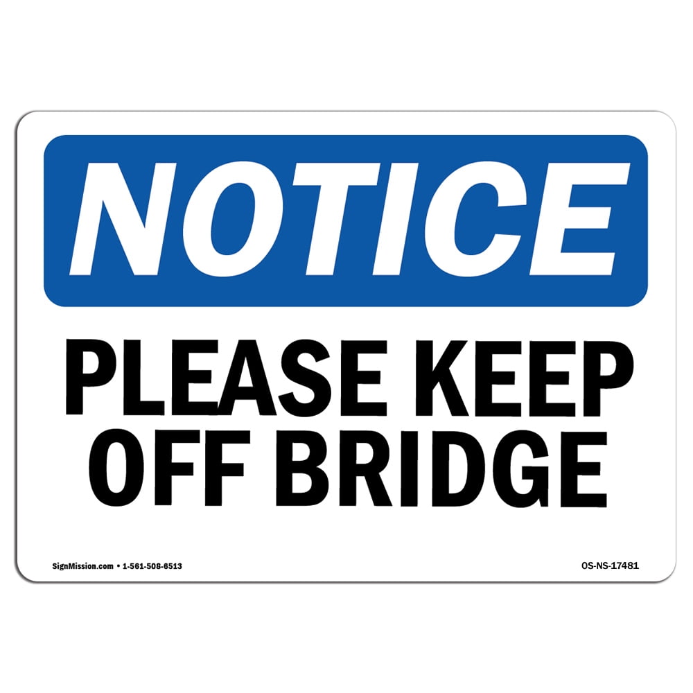 OSHA Notice Signs - Please Keep Off Bridge | Decal | Protect Your ...