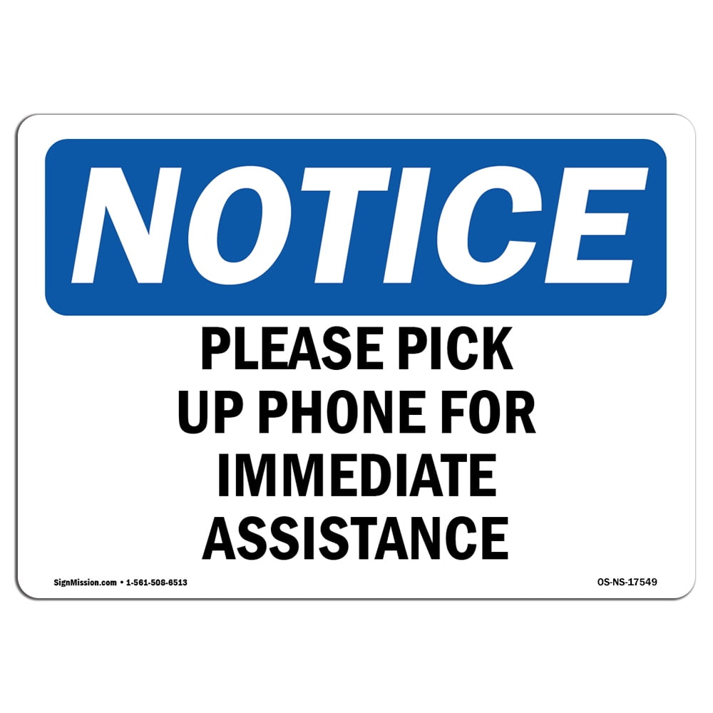 OSHA Notice Signs - Please Pick Up Phone For Immediate Assistance Sign ...