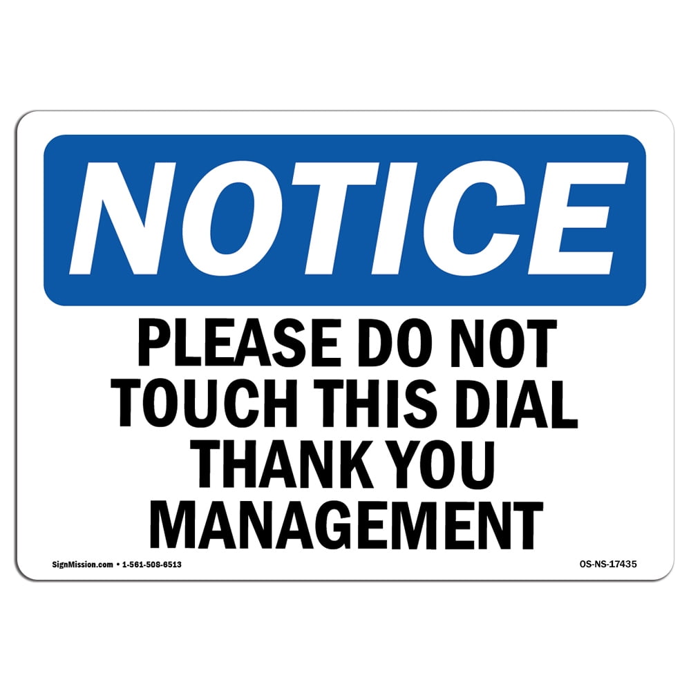 OSHA Notice Signs - Please Do Not Touch This Dial Thank You Management ...