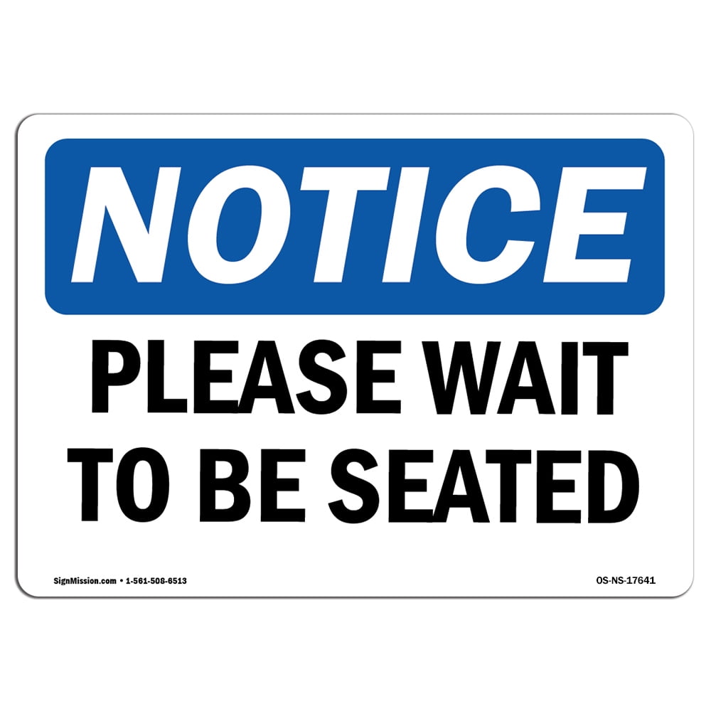 OSHA Notice Signs - Please Wait To Be Seated Sign | Extremely Durable ...