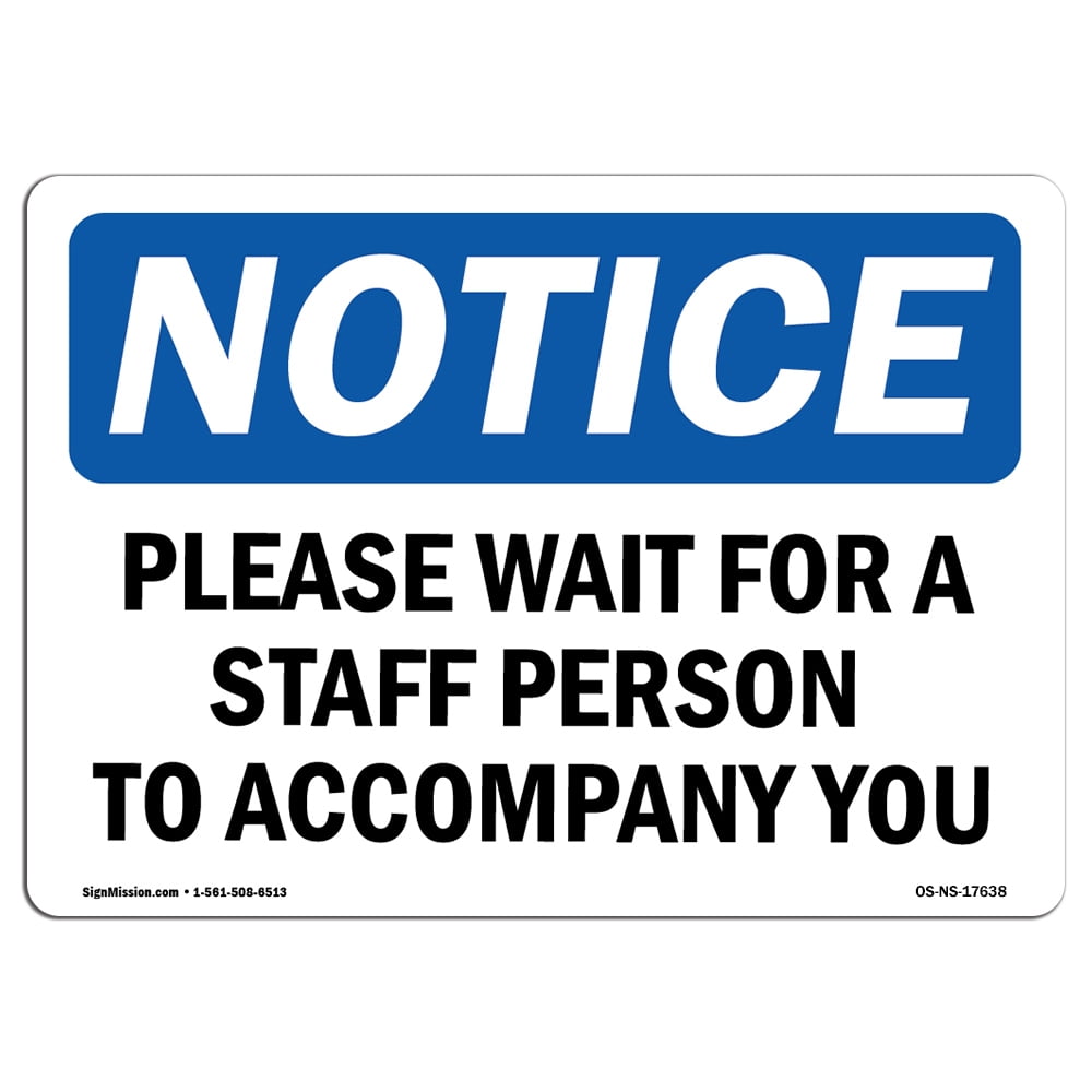 OSHA Notice Signs - Please Wait For A Staff Person To Accompany You ...