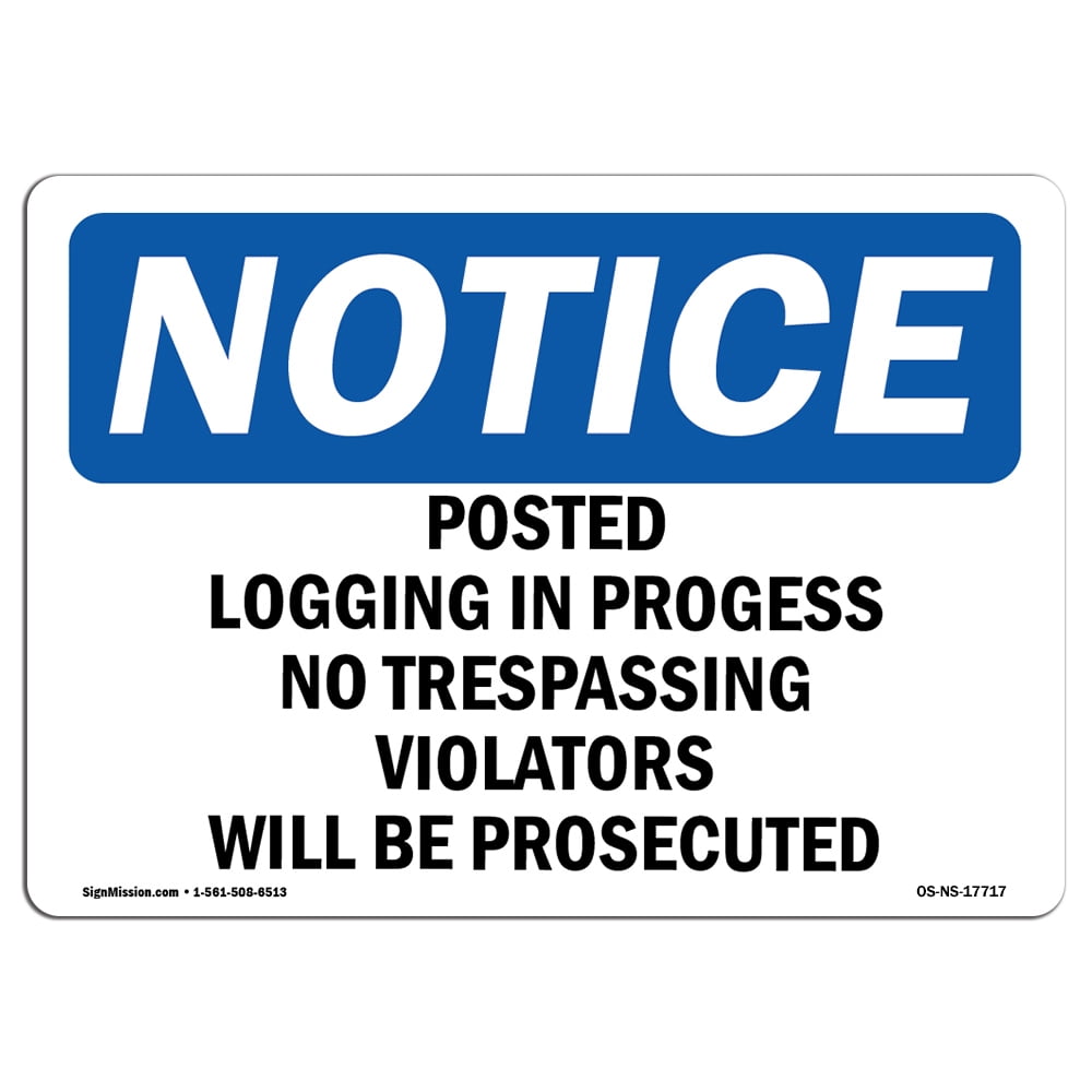 OSHA Notice Signs - Posted Logging In Progress No Trespassing | Decal ...