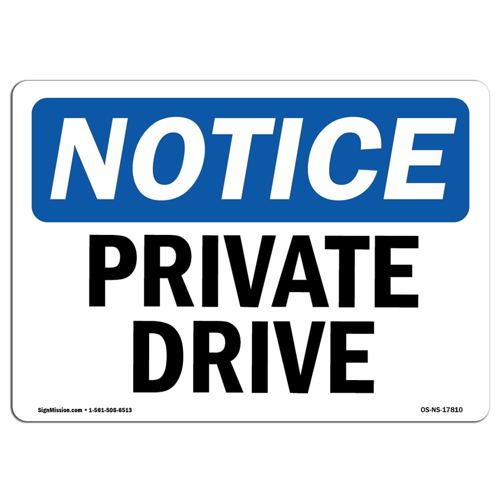 OSHA Notice Signs - Private Drive Sign | Extremely Durable Made in the ...