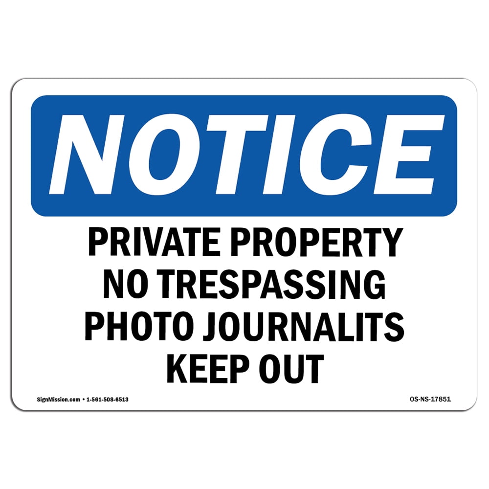 OSHA Notice Signs - Private Property No Trespassing Photo Journalists ...
