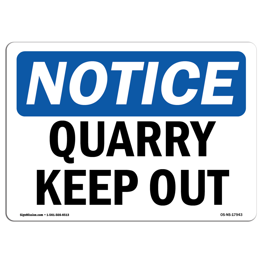 OSHA Notice Signs - Quarry Keep Out Sign | Extremely Durable Made in ...