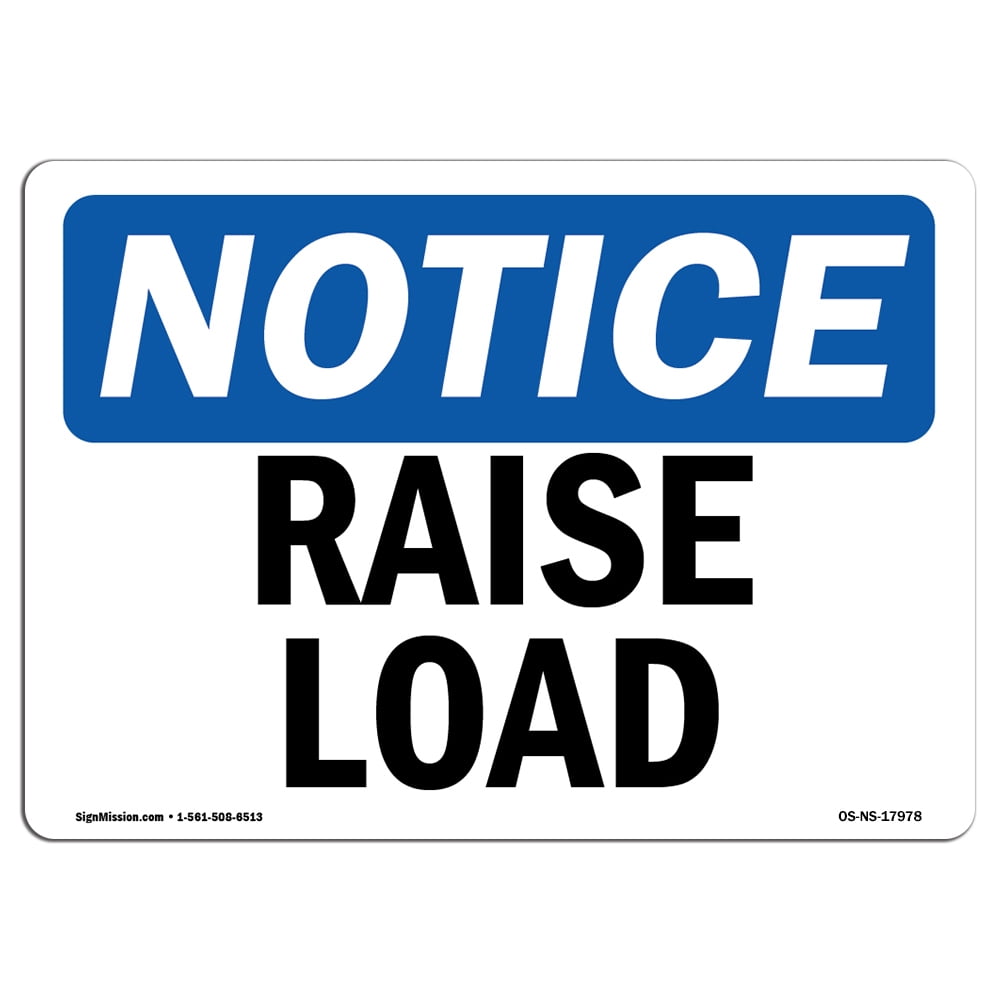 OSHA Notice Signs - Raise Load Sign | Extremely Durable Made in the USA ...