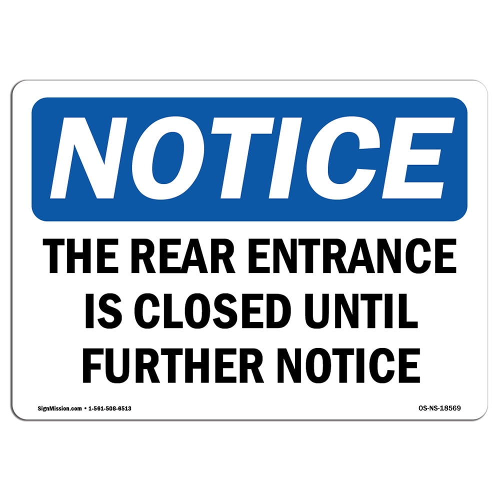 OSHA Notice Signs - The Rear Entrance Is Closed Until Further Notice ...