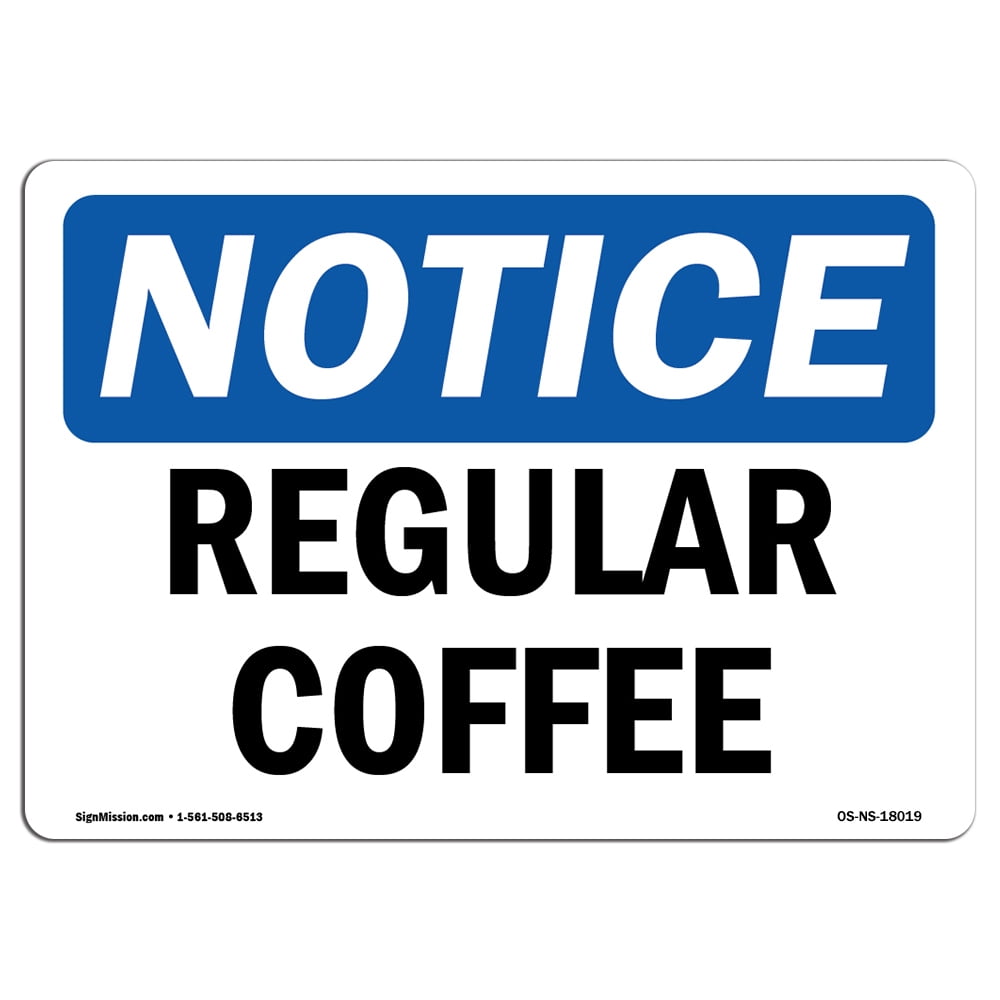 OSHA Notice Signs - Regular Coffee Sign | Extremely Durable Made in the ...