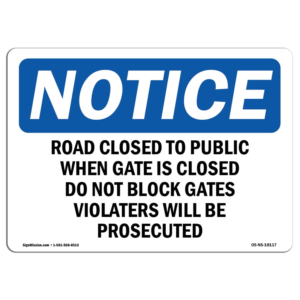 OSHA Notice Signs - Road Closed To Public When Gate Is Closed Sign ...