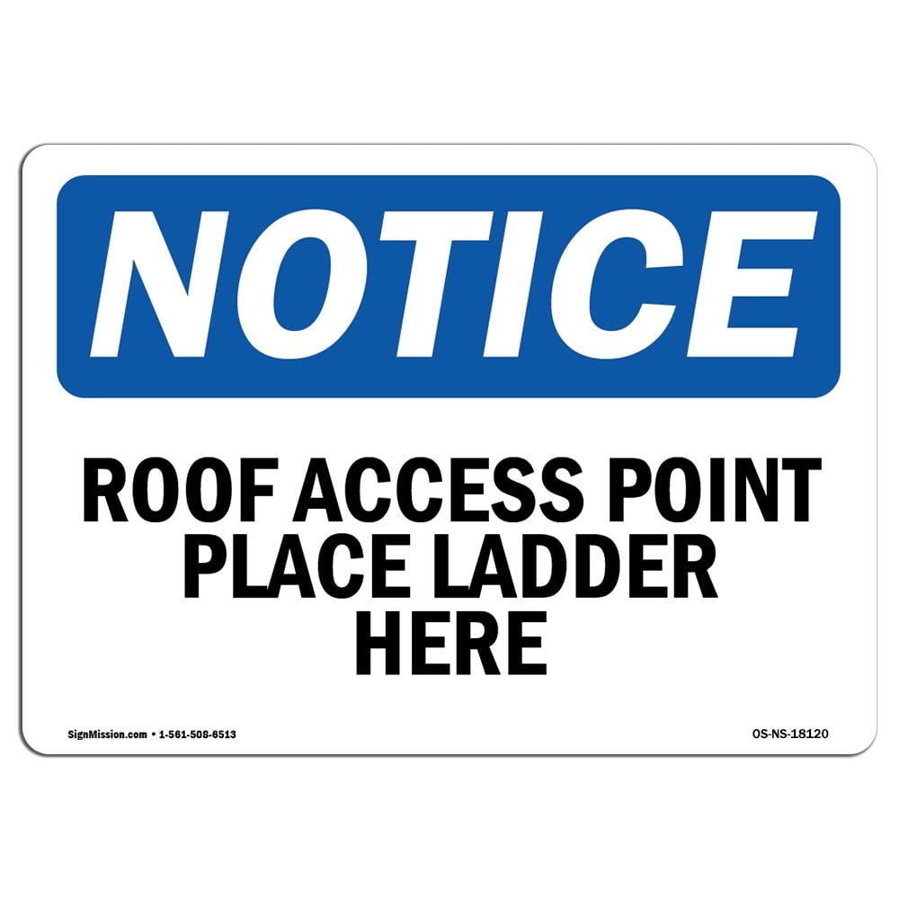 OSHA Notice Signs - Roof Access Point Place Ladder Here | Decal ...