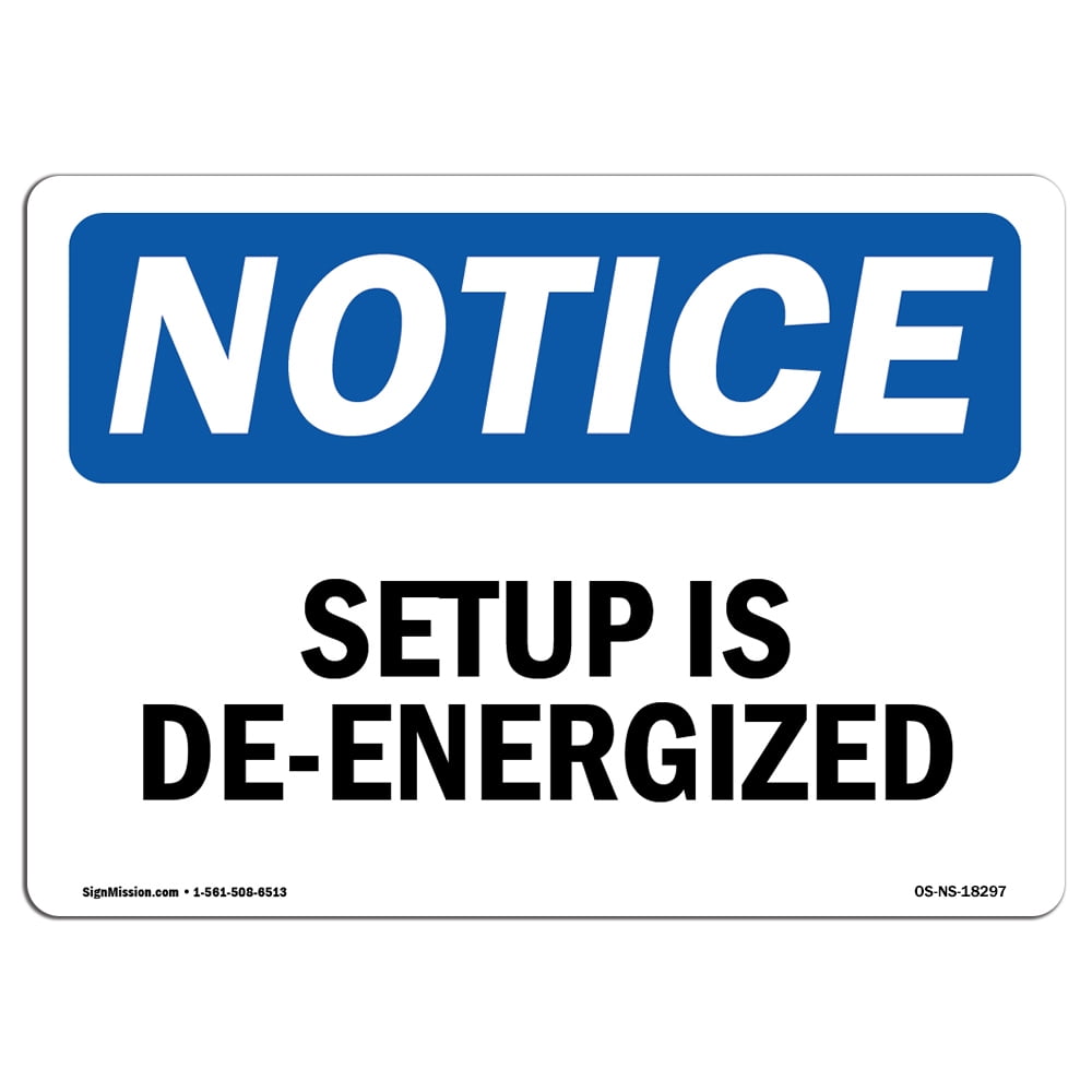 OSHA Notice Signs - Setup Is De-Energized Sign 10" X 7" Decal Protect ...