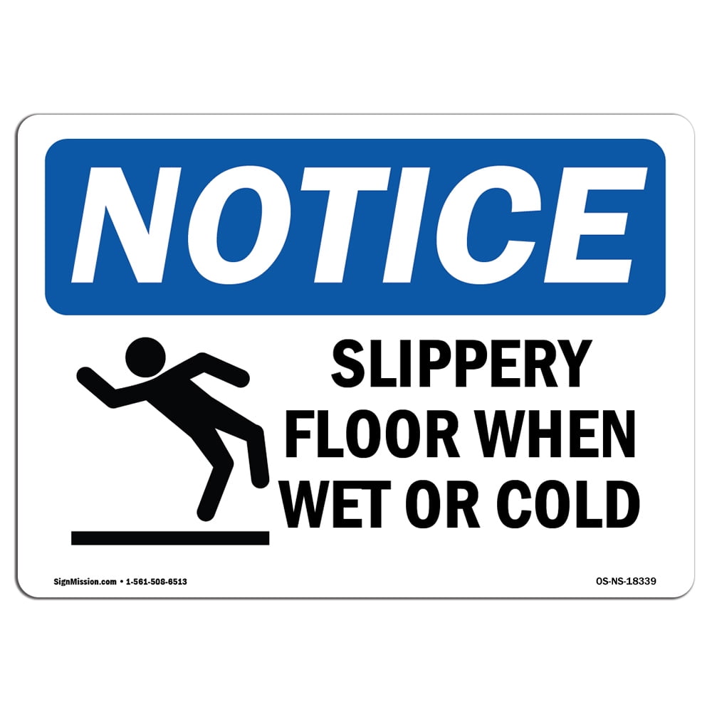 OSHA Notice Signs - Slippery Floor When Wet Or Cold Sign With Symbol ...