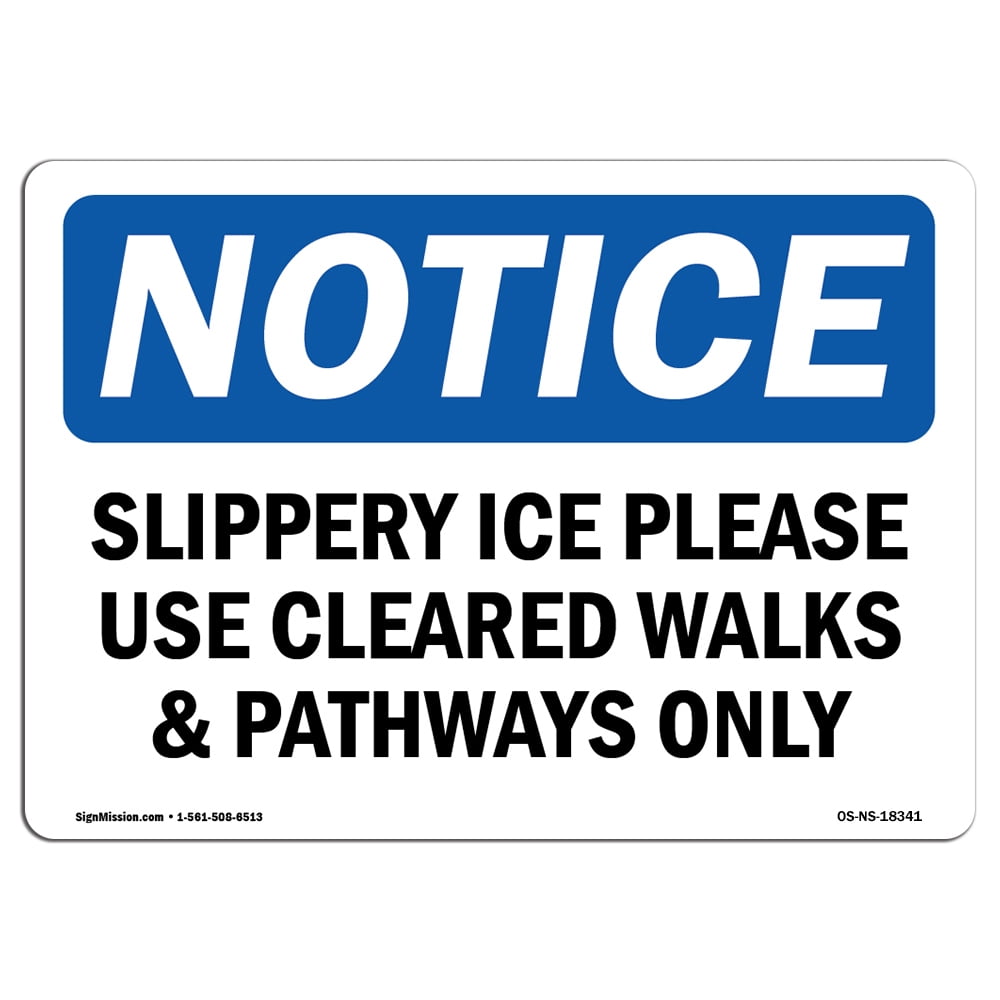 OSHA Notice Signs - Slippery Ice Please Use Cleared Walks & Sign ...