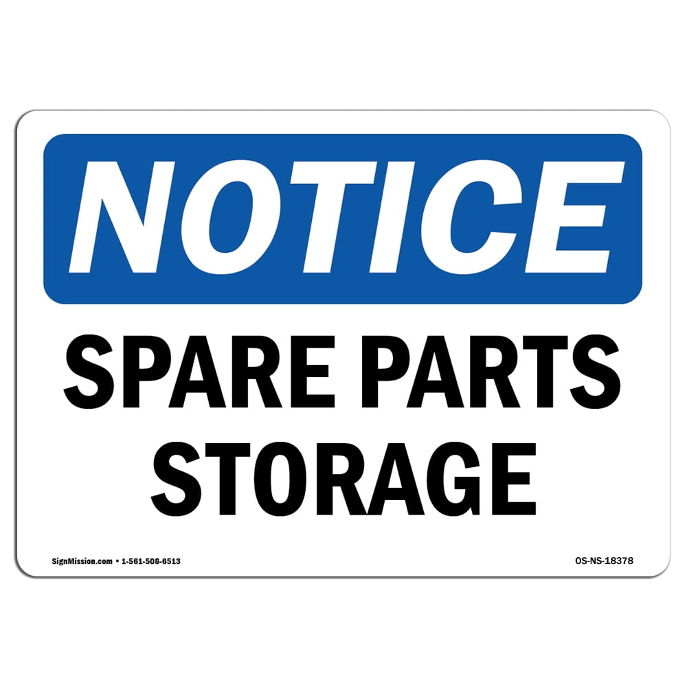 OSHA Notice Signs - Spare Parts Storage Sign | Extremely Durable Made ...