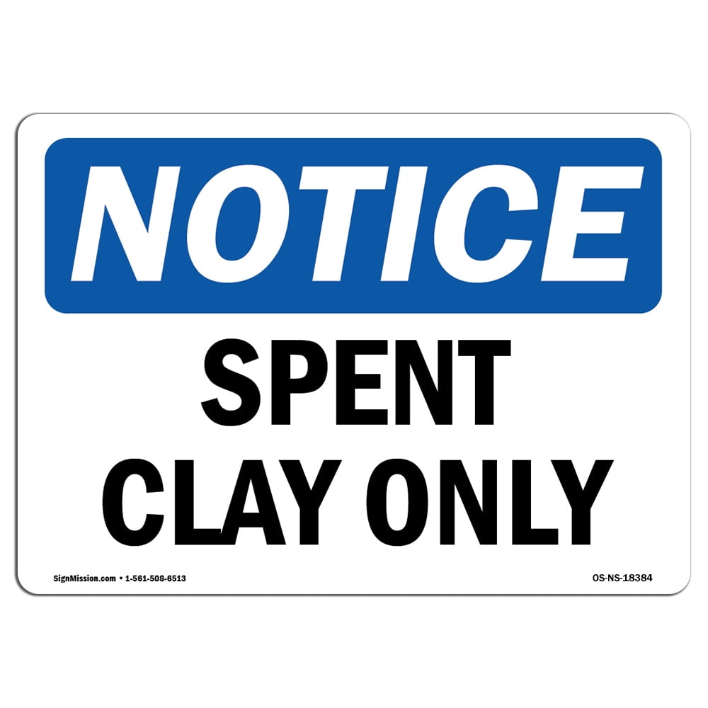 OSHA Notice Signs - Spent Clay Only Sign | Extremely Durable Made in ...