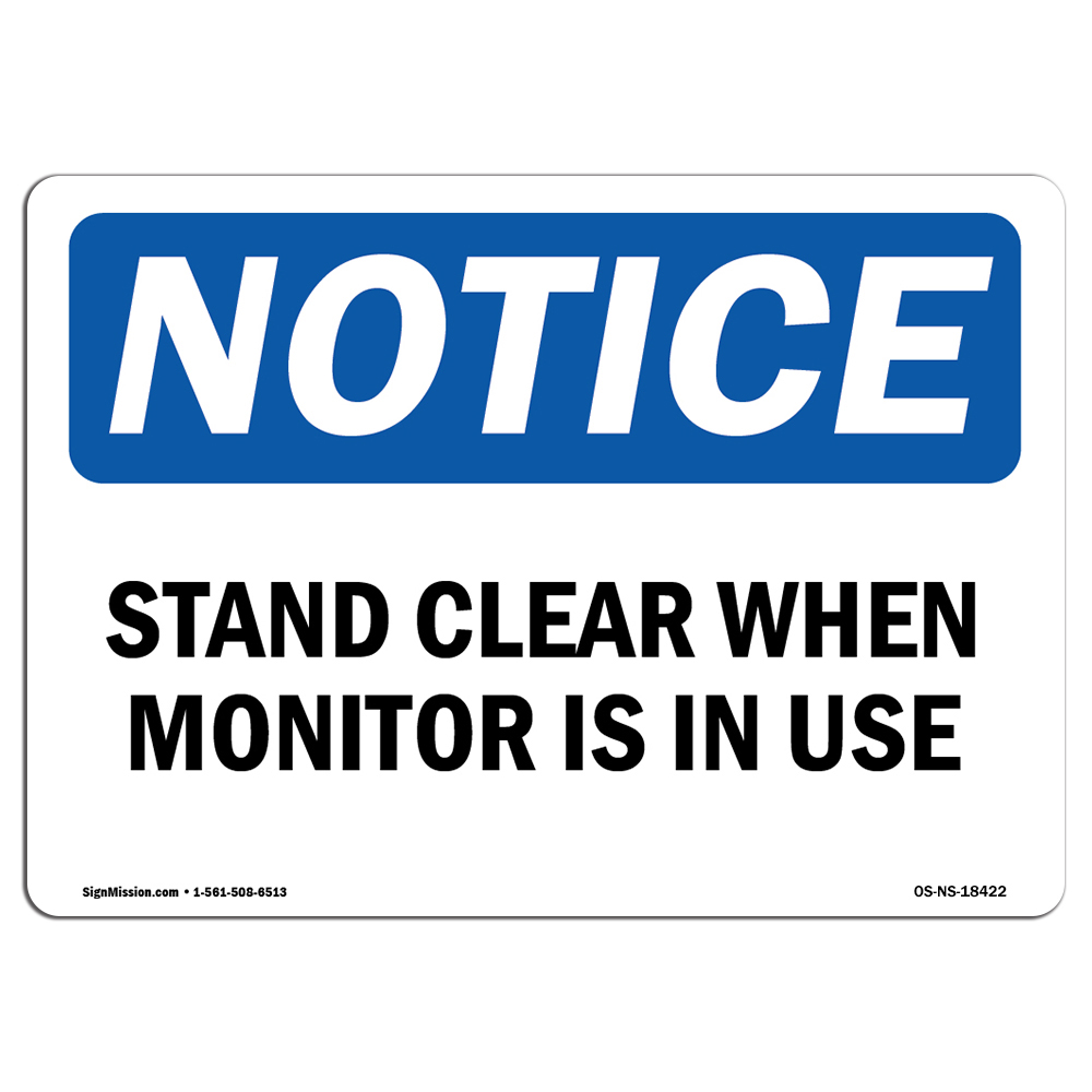 OSHA Notice Signs - Stand Clear When Monitor Is In Use Sign | Extremely ...