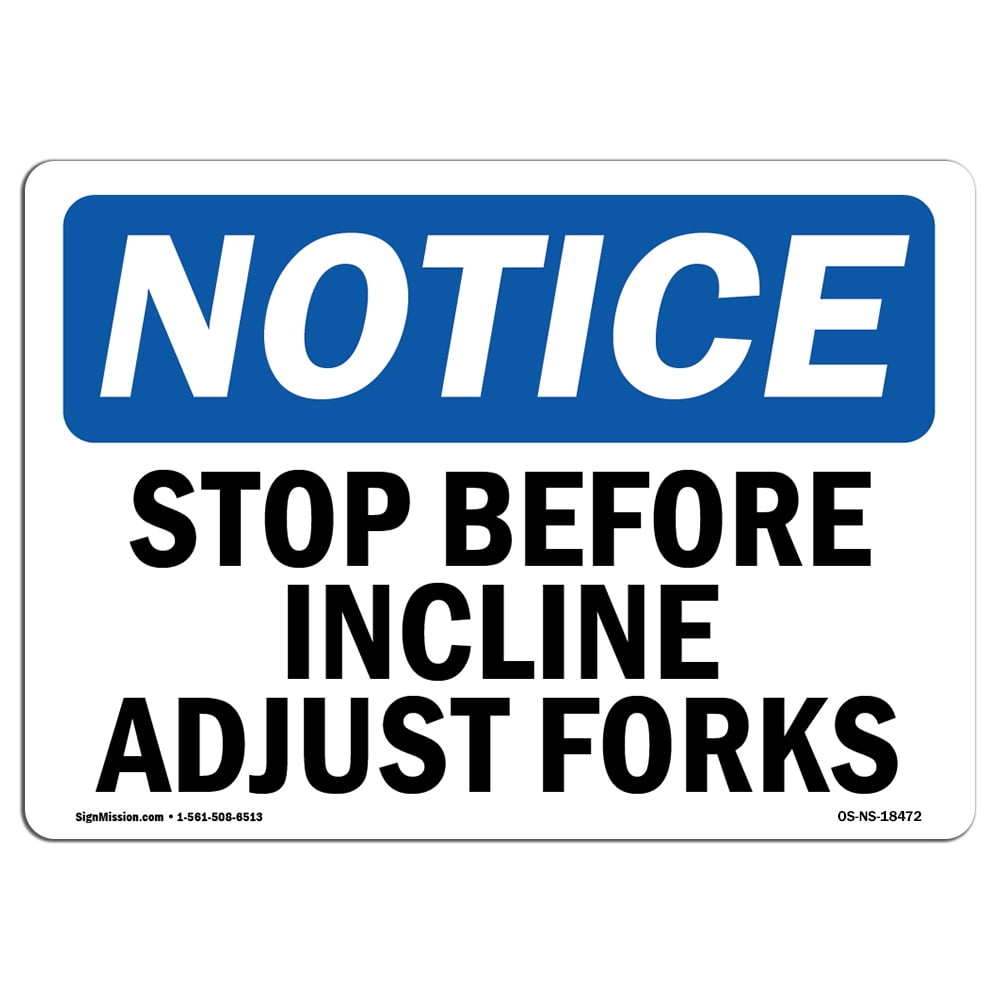 OSHA Notice Signs - Stop Before Incline Adjust Forks Sign | Extremely ...