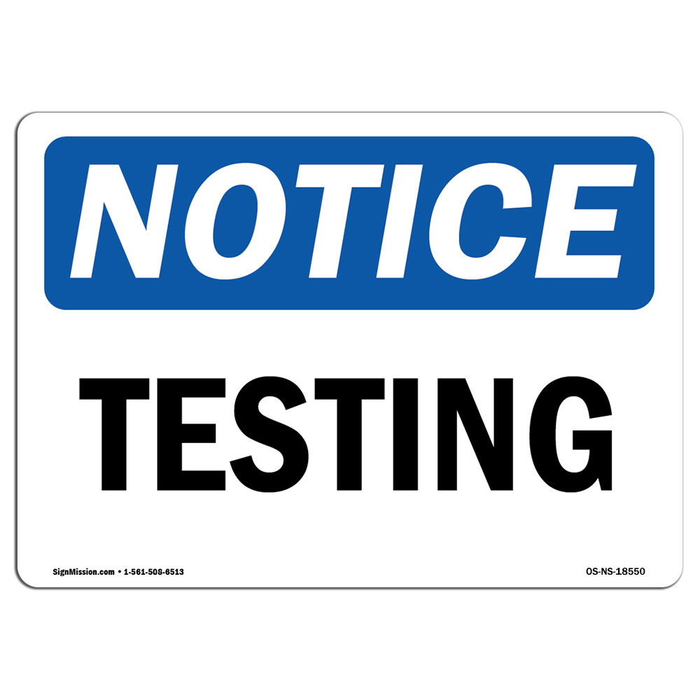 OSHA Notice Signs - Testing Sign | Extremely Durable Made in the USA ...