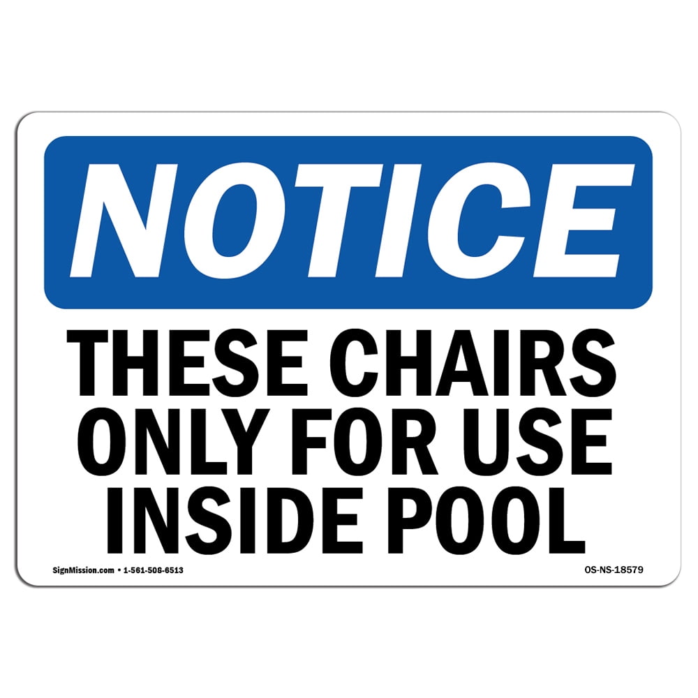 OSHA Notice Signs - These Chairs Only For Use Inside Pool | Decal ...