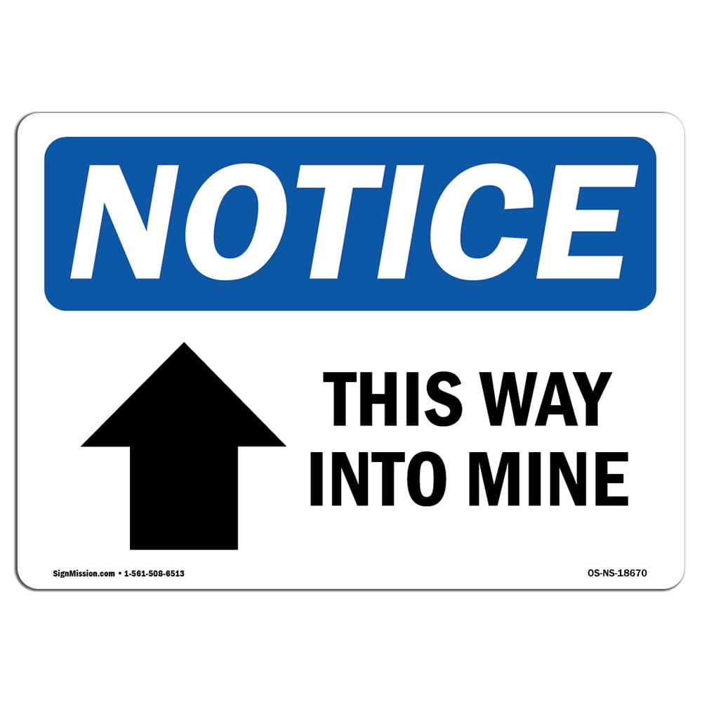 OSHA Notice Signs - This Way Into Mine [Up Arrow] Sign With Symbol ...