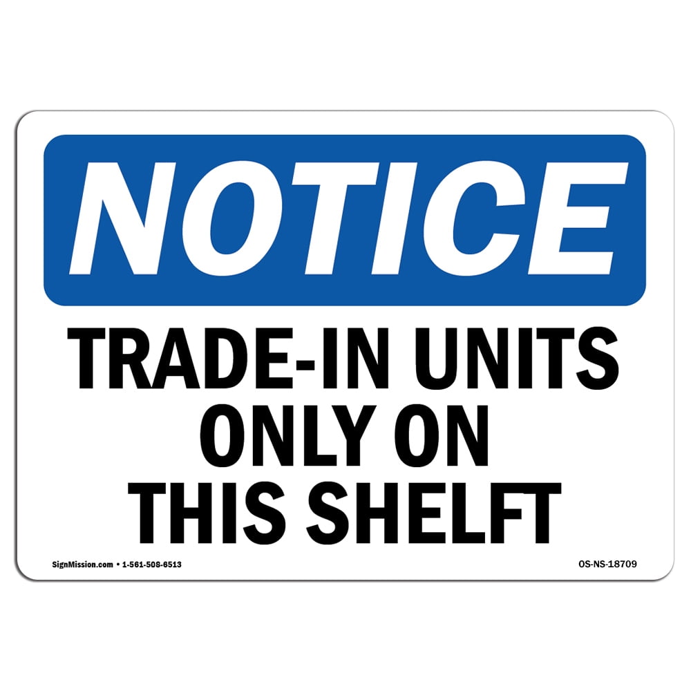 OSHA Notice Signs - Trade-In Units Only On This Shelf Sign | Extremely ...