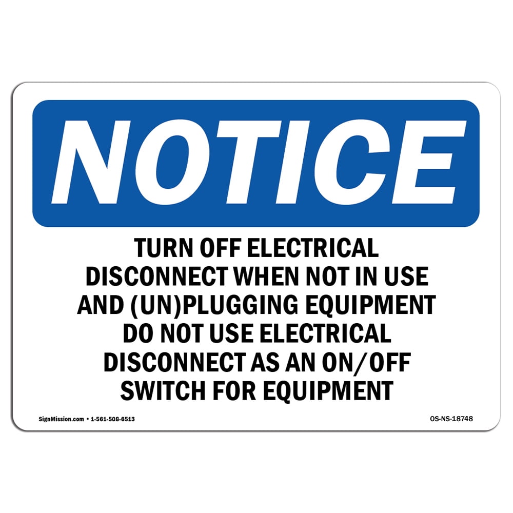 OSHA Notice Signs - Turn Off Electrical Disconnect When Not | Decal ...
