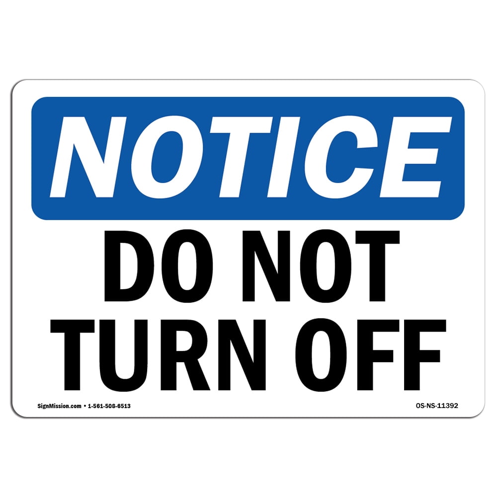 OSHA Notice Signs - Do Not Turn Off Sign | Extremely Durable Made in ...