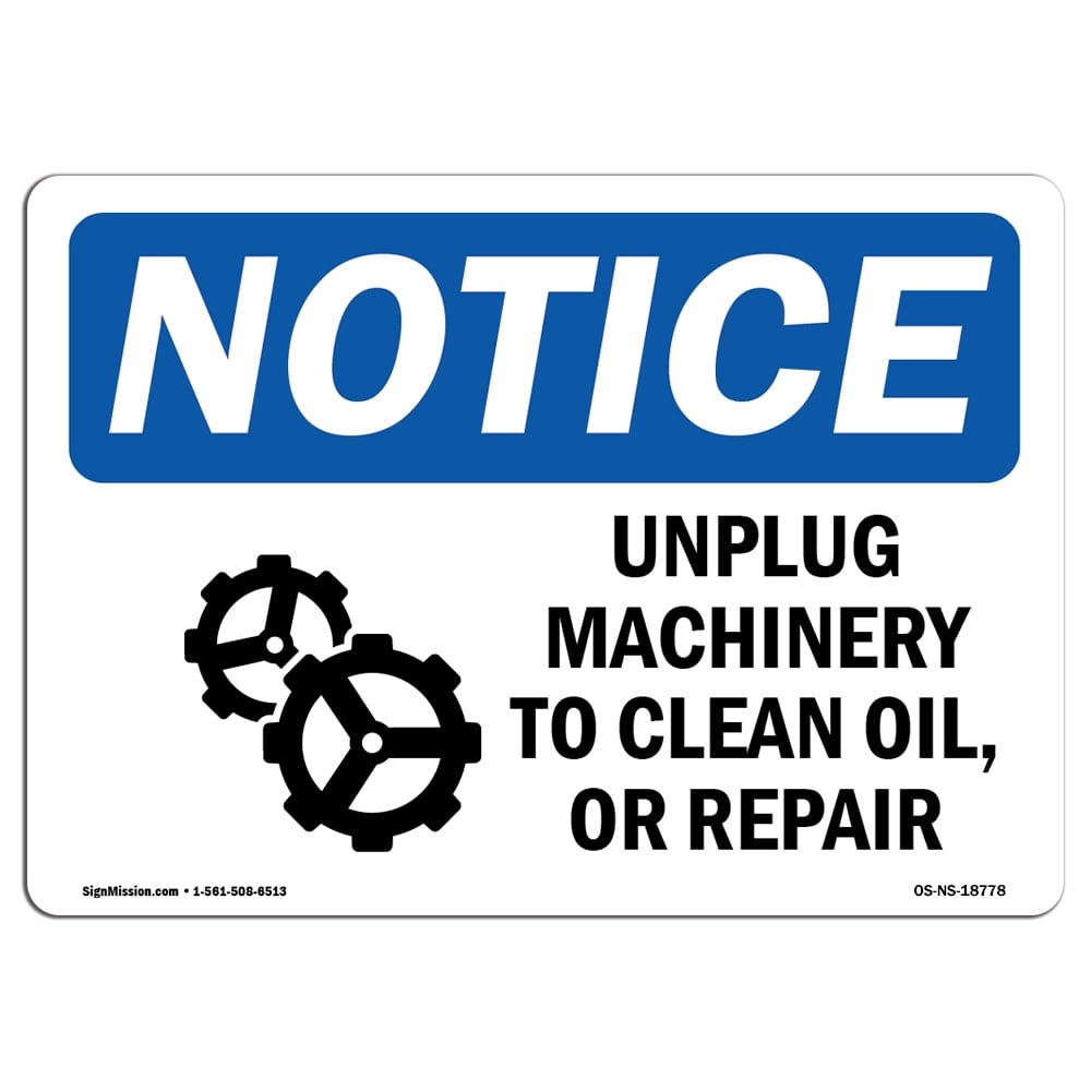 OSHA Notice Signs - Unplug Machinery To Clean Oil Sign With Symbol ...
