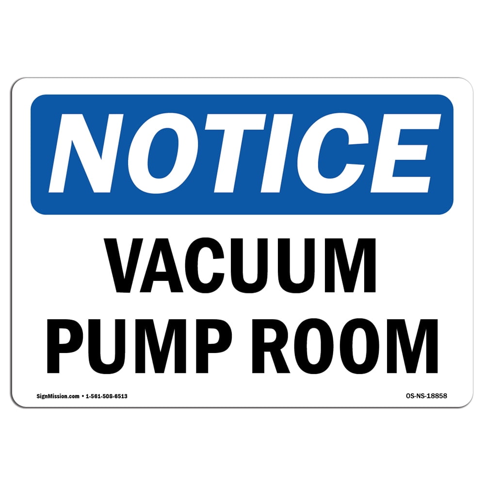 OSHA Notice Signs - Vacuum Pump Room Sign | Extremely Durable Made in ...